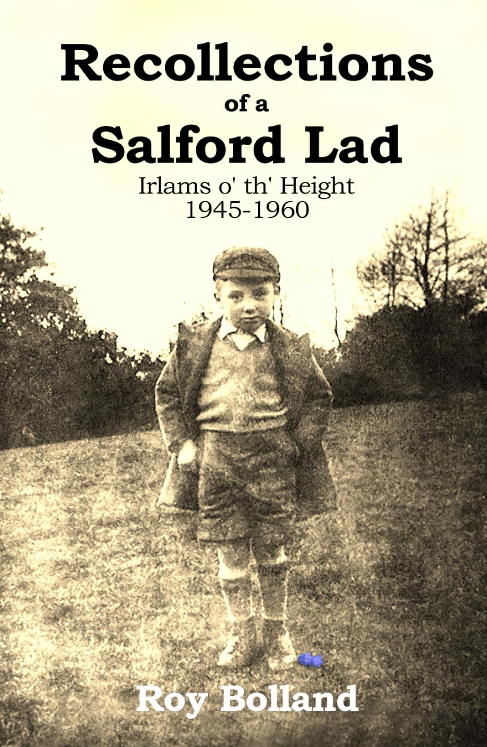 Recollections of a Salford Lad: 1945-1960 Irlams o' th' Height: Amazon ...