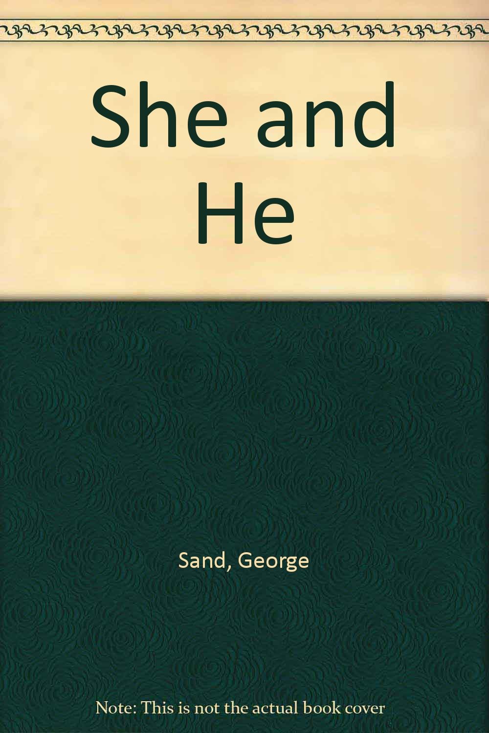 She & he: Sand, George: 9780915864843: Amazon.com: Books