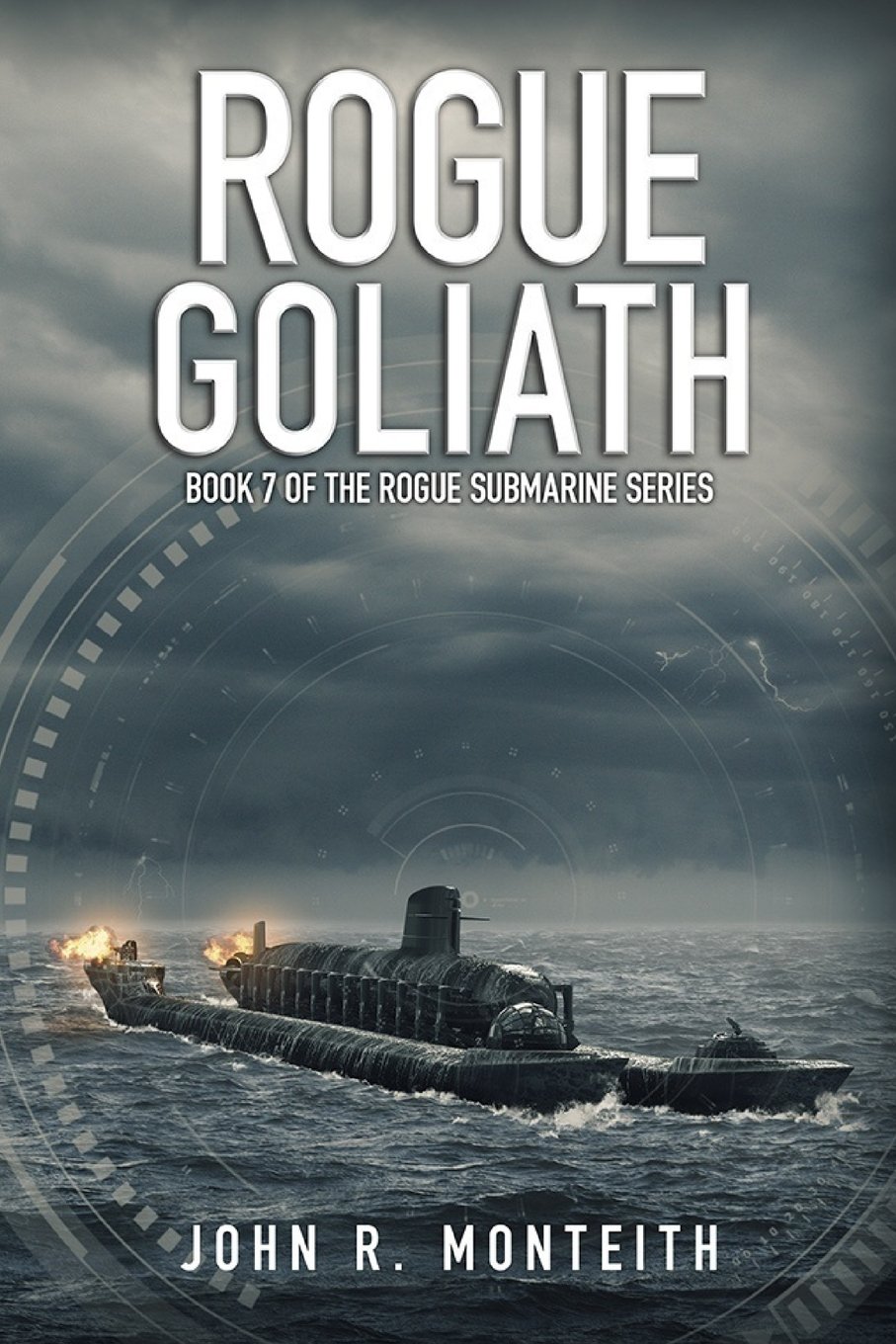 Rogue Goliath (Rogue Submarine): Monteith, John R.: 9781939398451: Amazon.com: Books