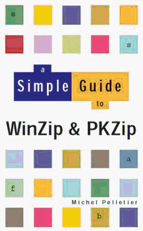 A Simple Guide to WinZip and PKZip (Simple Guide): Pelletier ...