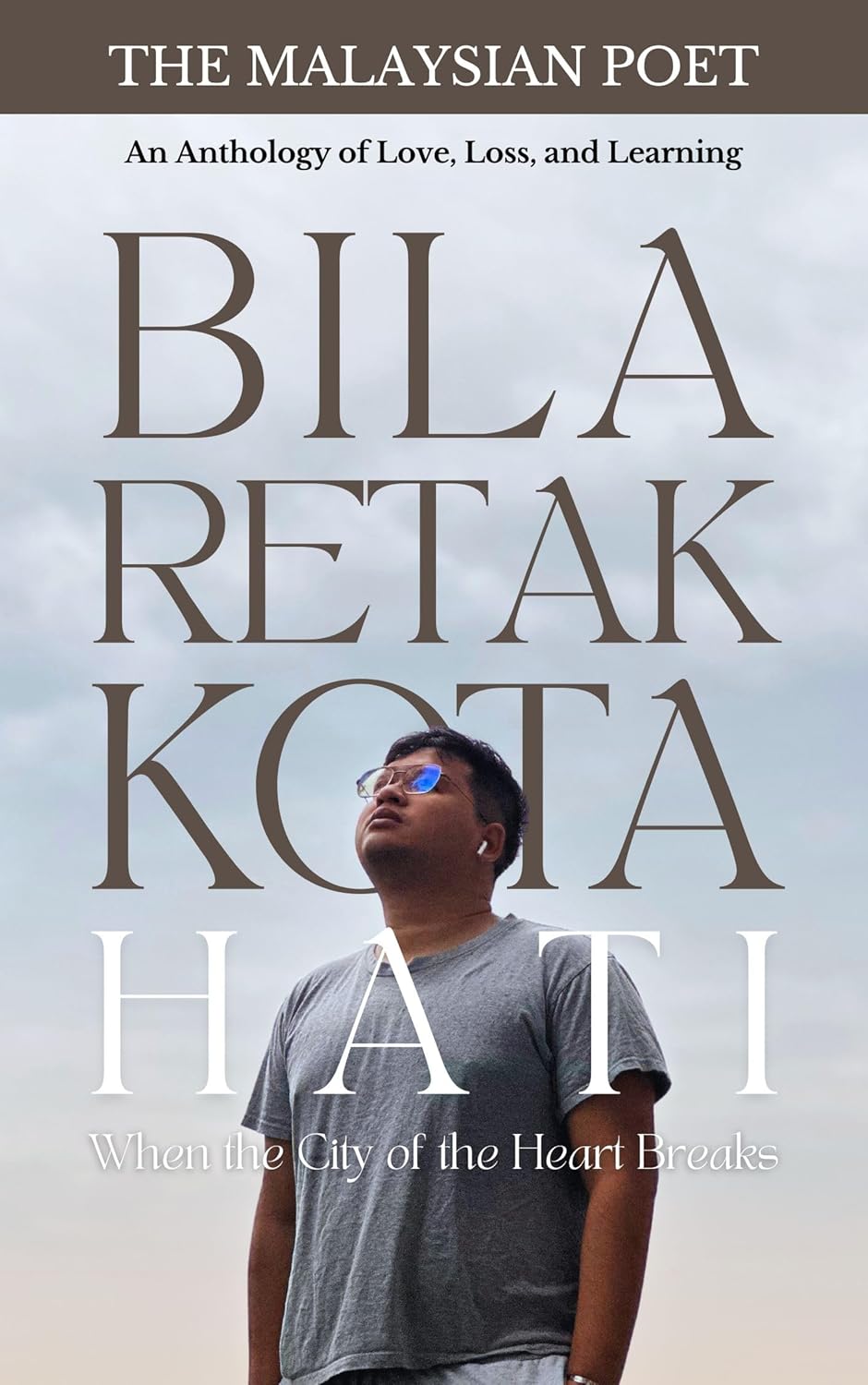 Bila Retak Kota Hati : When the City of the Heart Breaks - An Anthology ...