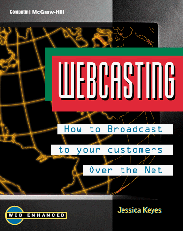 Amazon.com: Webcasting: How to Broadcast to Your Customers over the Net ...