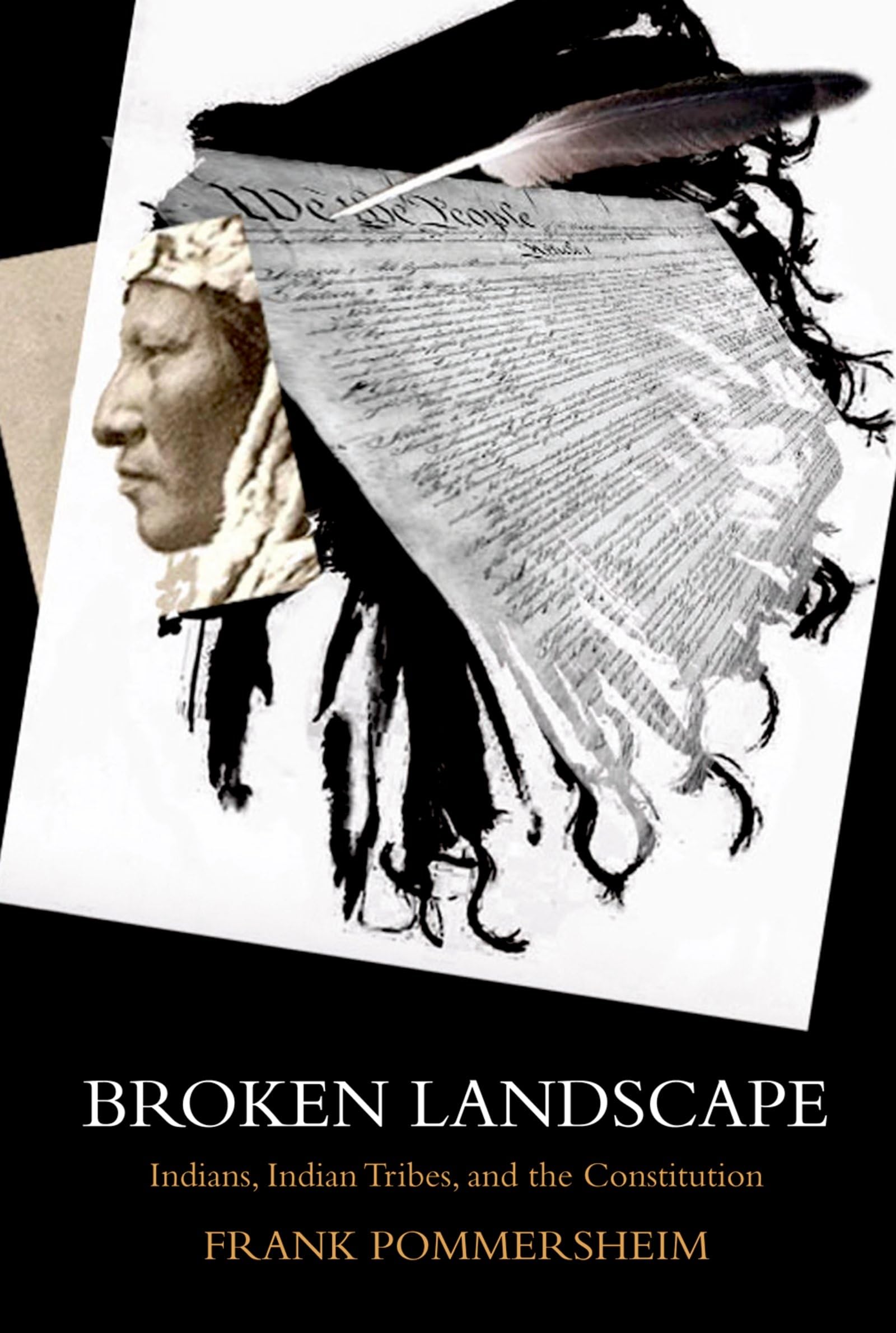 Broken Landscape: Indians, Indian Tribes, and the Constitution ...