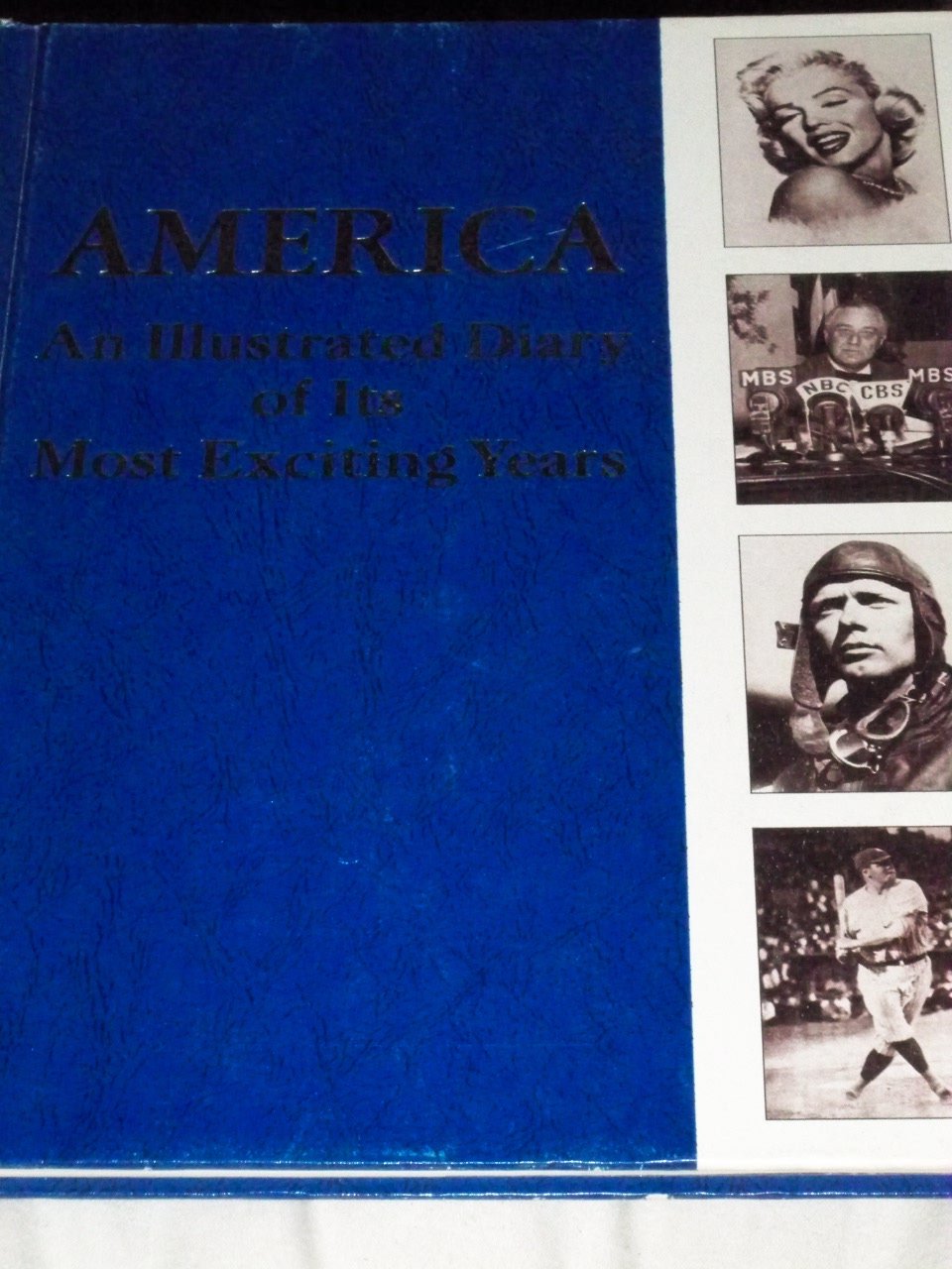 America - An Illustrated Diary of Its Most Exciting Years - Volume One ...
