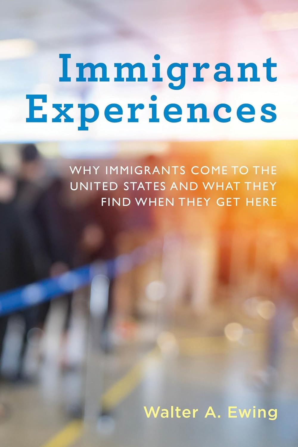 Amazon.com: Immigrant Experiences: Why Immigrants Come to the United ...