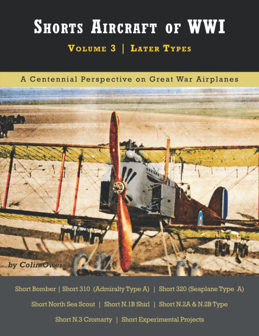 Shorts Aircraft of WWI: Volume 3 | Later Types (Great War Aviation ...