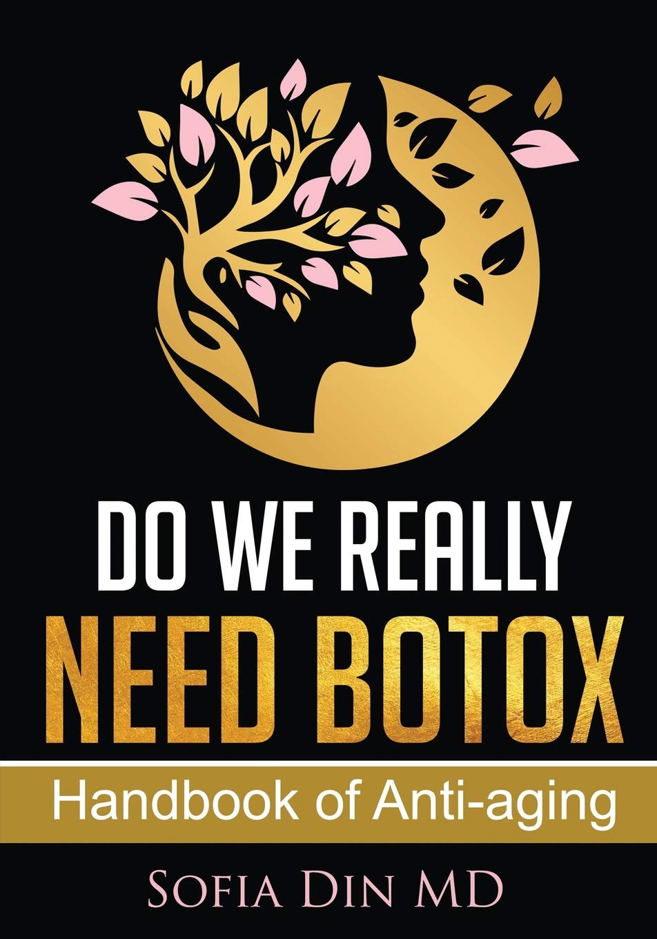 Do we really need Botox?: A handbook of Anti-Aging Services: Din, Sofia ...