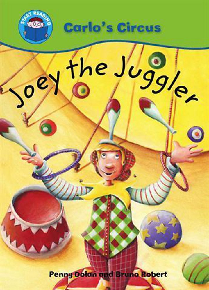 Joey the Juggler (Start Reading: Carlo's Circus): Penny Dolan, Bruno ...
