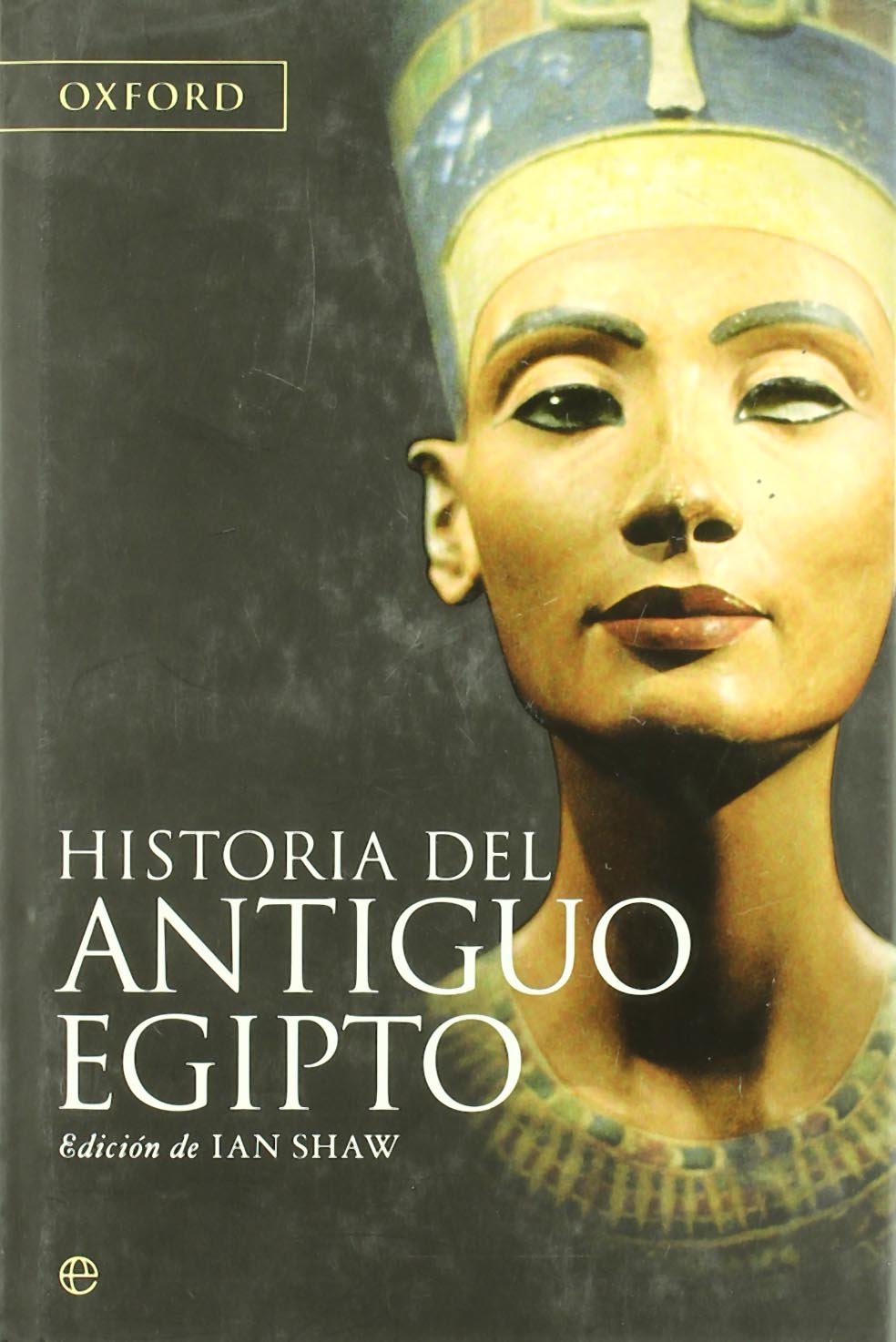 Amazon.com: Historia del Antiguo Egipto: 9788497346238: Ian Shaw: Books