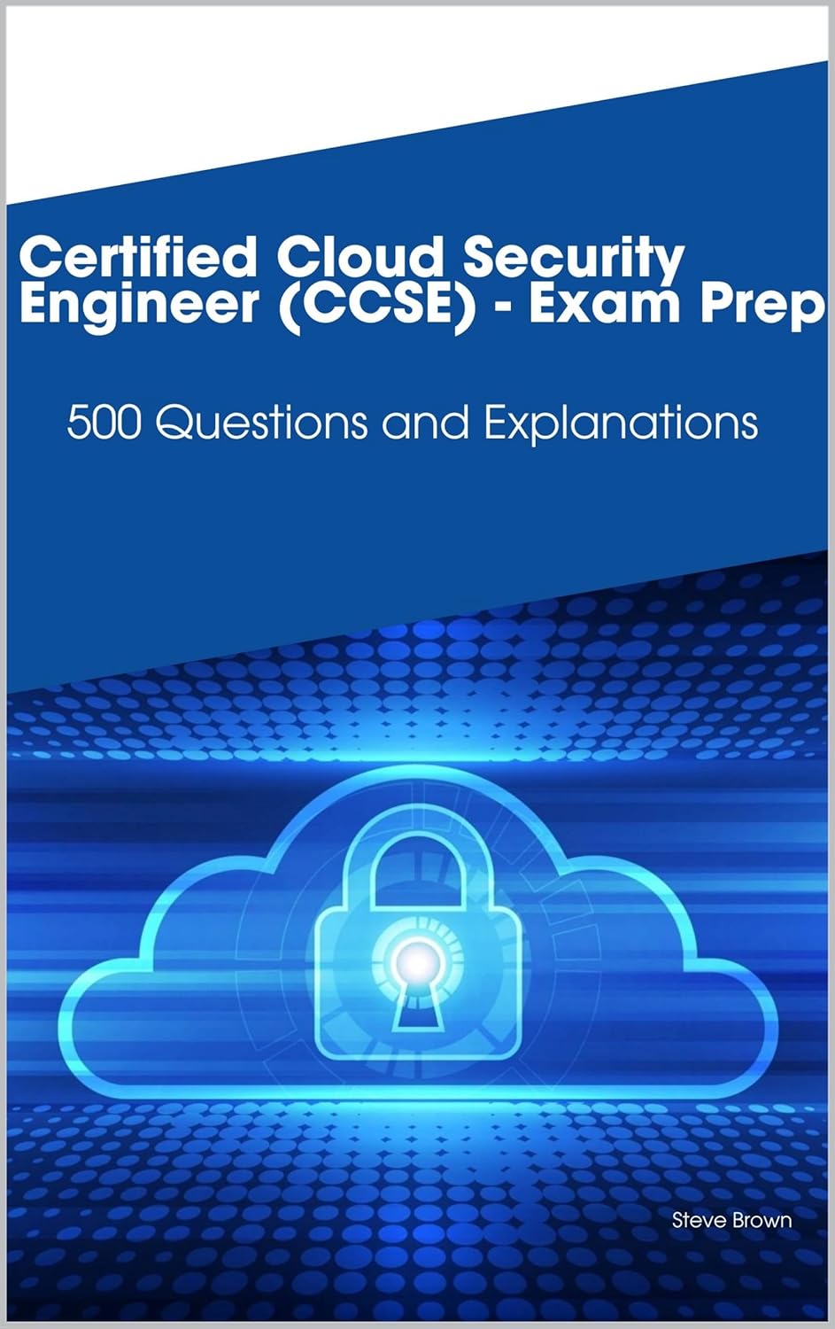 Amazon.com: Certified Cloud Security Engineer (CCSE) - Exam Prep: 500 ...
