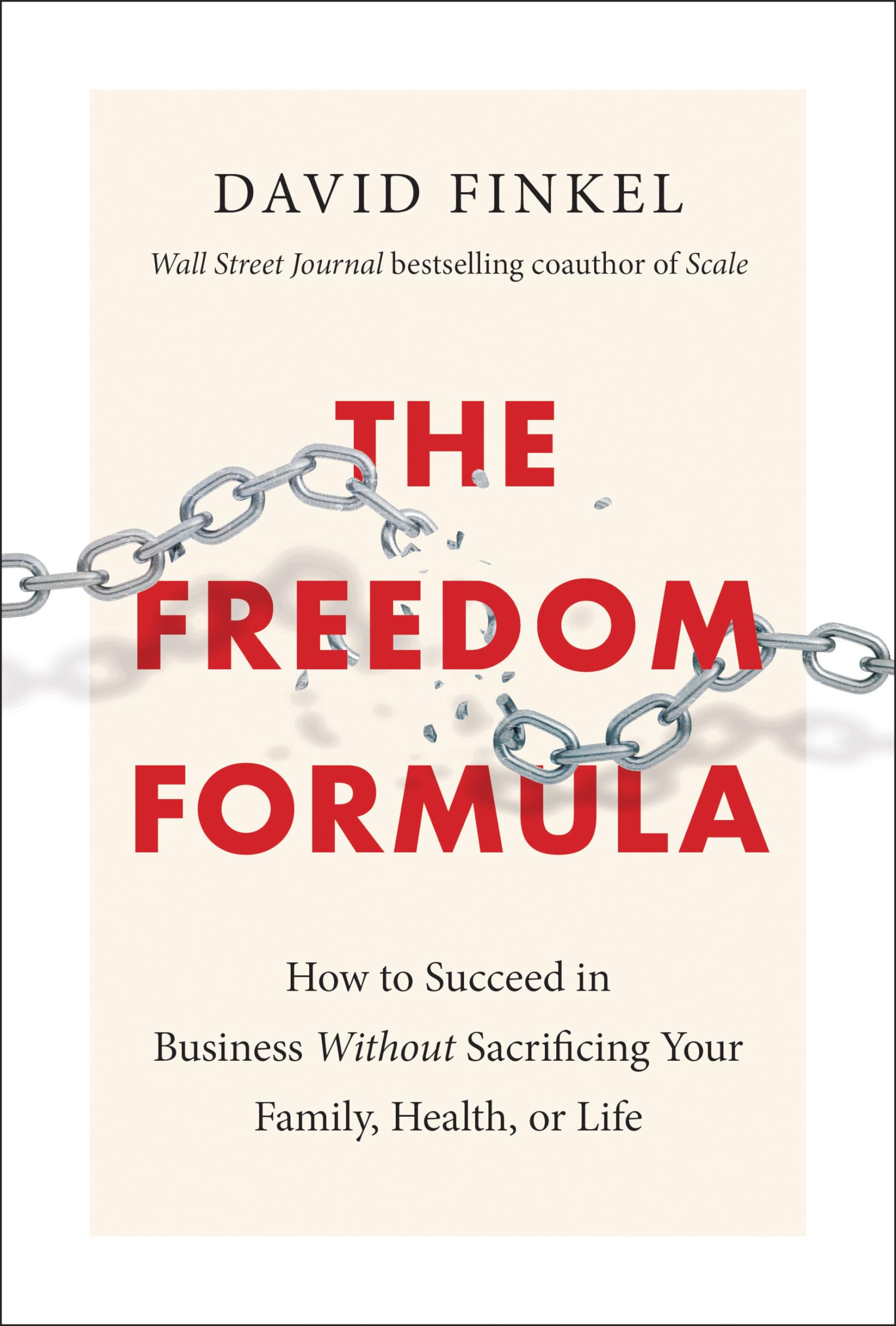 Amazon.com: The Freedom Formula: How to Succeed in Business Without ...