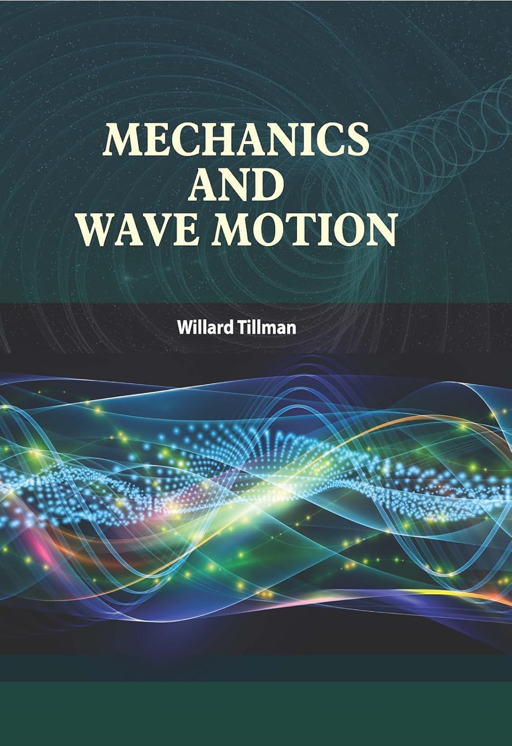 Mechanics And Wave Motion, Willard Tillman: 9781804890530: Books ...