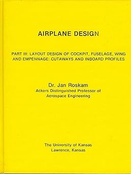 Airplane Design: Part 3, Layout Design of Cockpit, Fuselage, Wing and ...