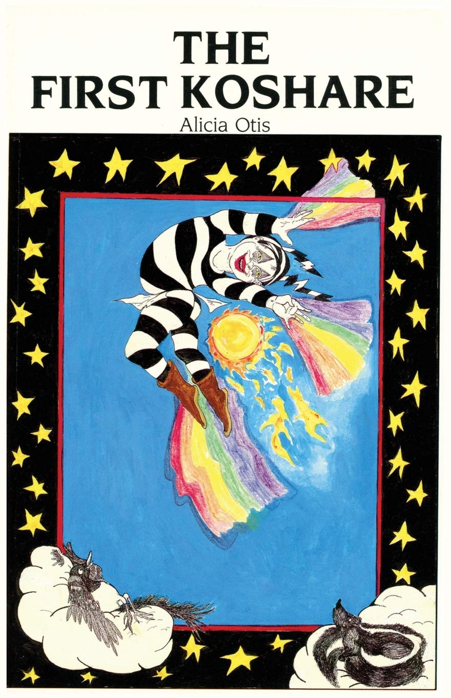 The First Koshare: Alicia Otis: 9780865341449: Amazon.com: Books