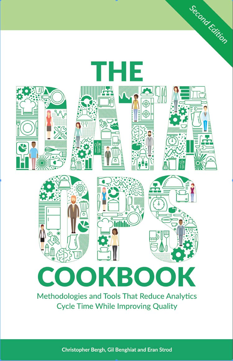 The Data Ops Cookbook: Methodologies and Tools That Reduce Analytics ...