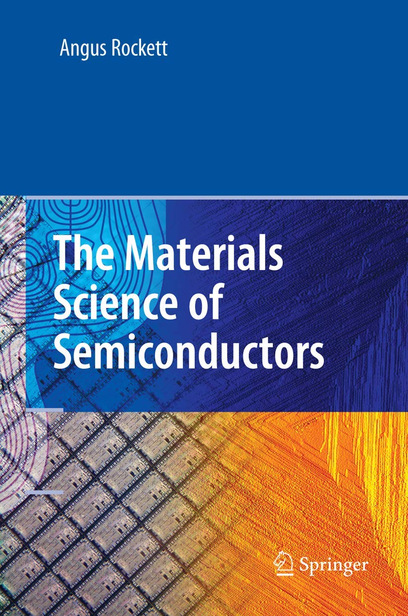 The Materials Science of Semiconductors: Rockett, Angus: 9780387256535 ...