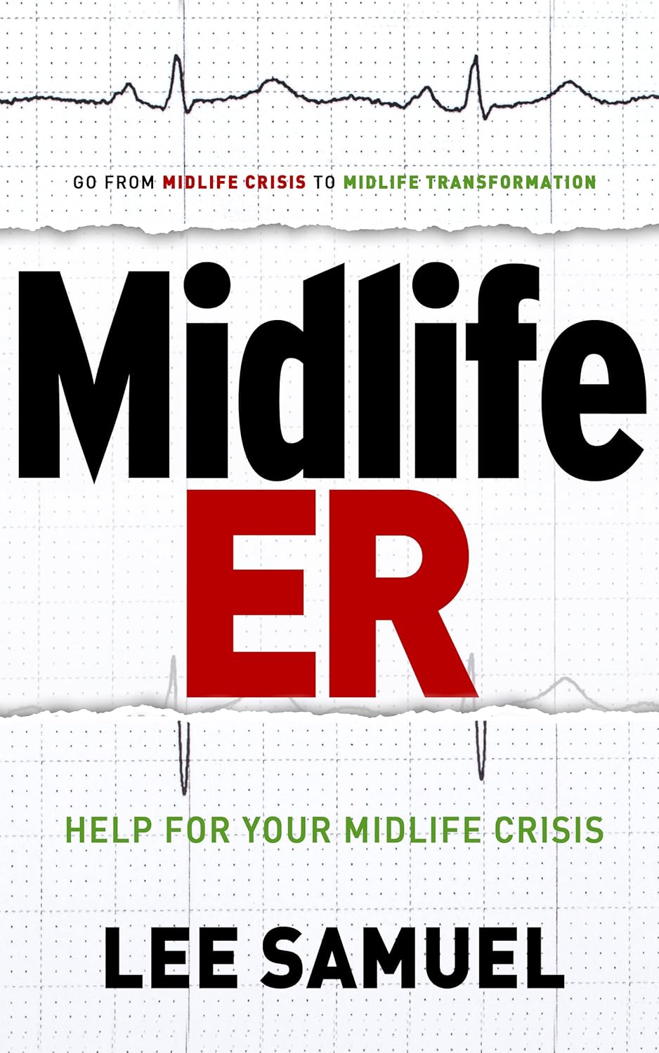 Midlife ER: Help for Your Midlife Crisis - Kindle edition by Samuel ...
