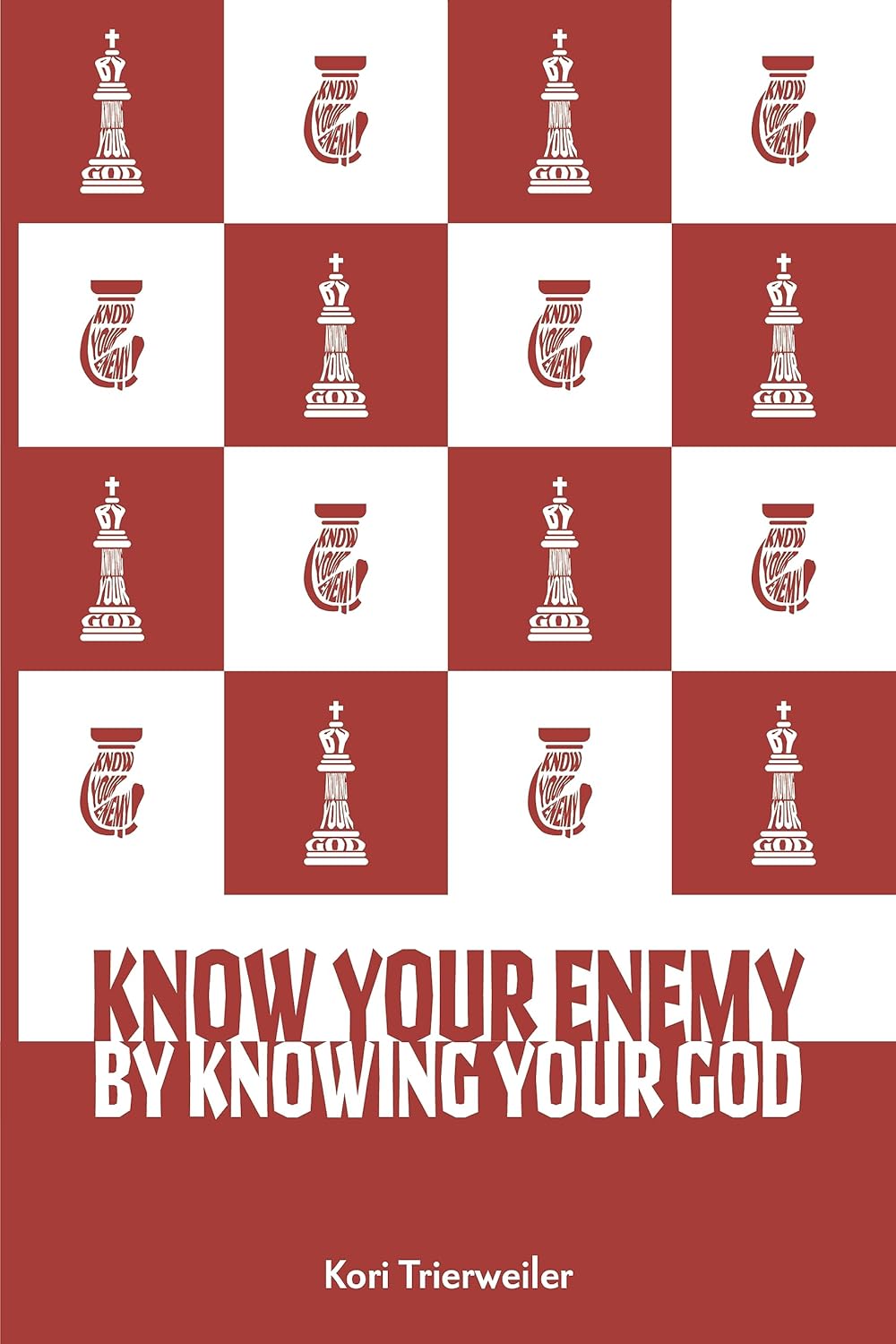 Know Your Enemy : By Knowing Your God - Kindle edition by Trierweiler ...