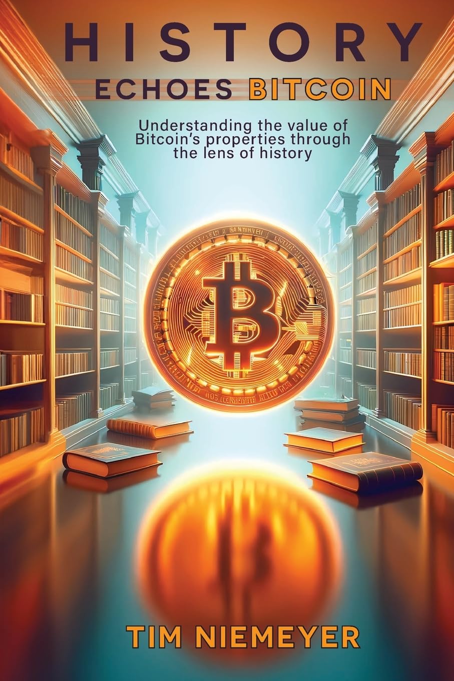 Amazon.com: History Echoes Bitcoin: 9798988493907: Niemeyer, Tim, Book ...