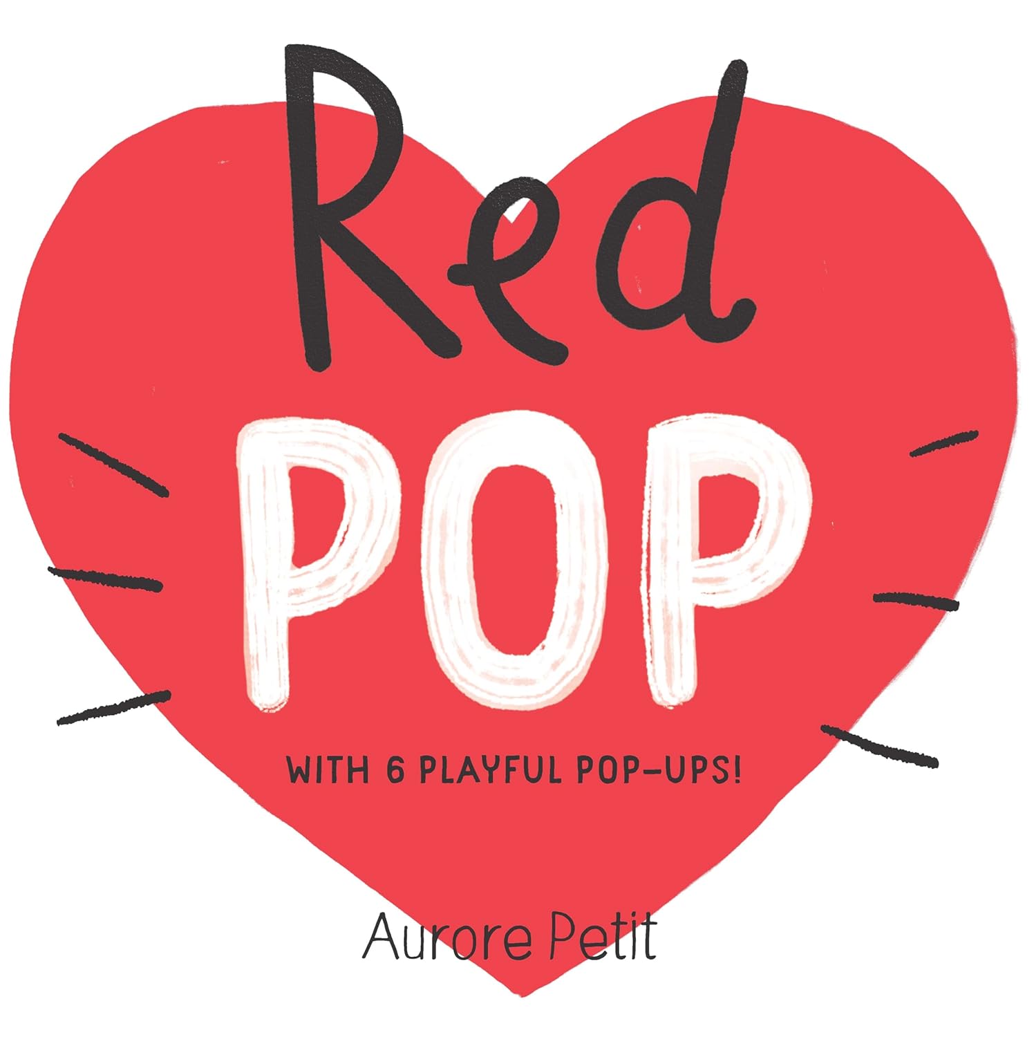 Red Pop: With 6 Playful Pop-ups! : Petit, Aurore: Amazon.in: Books