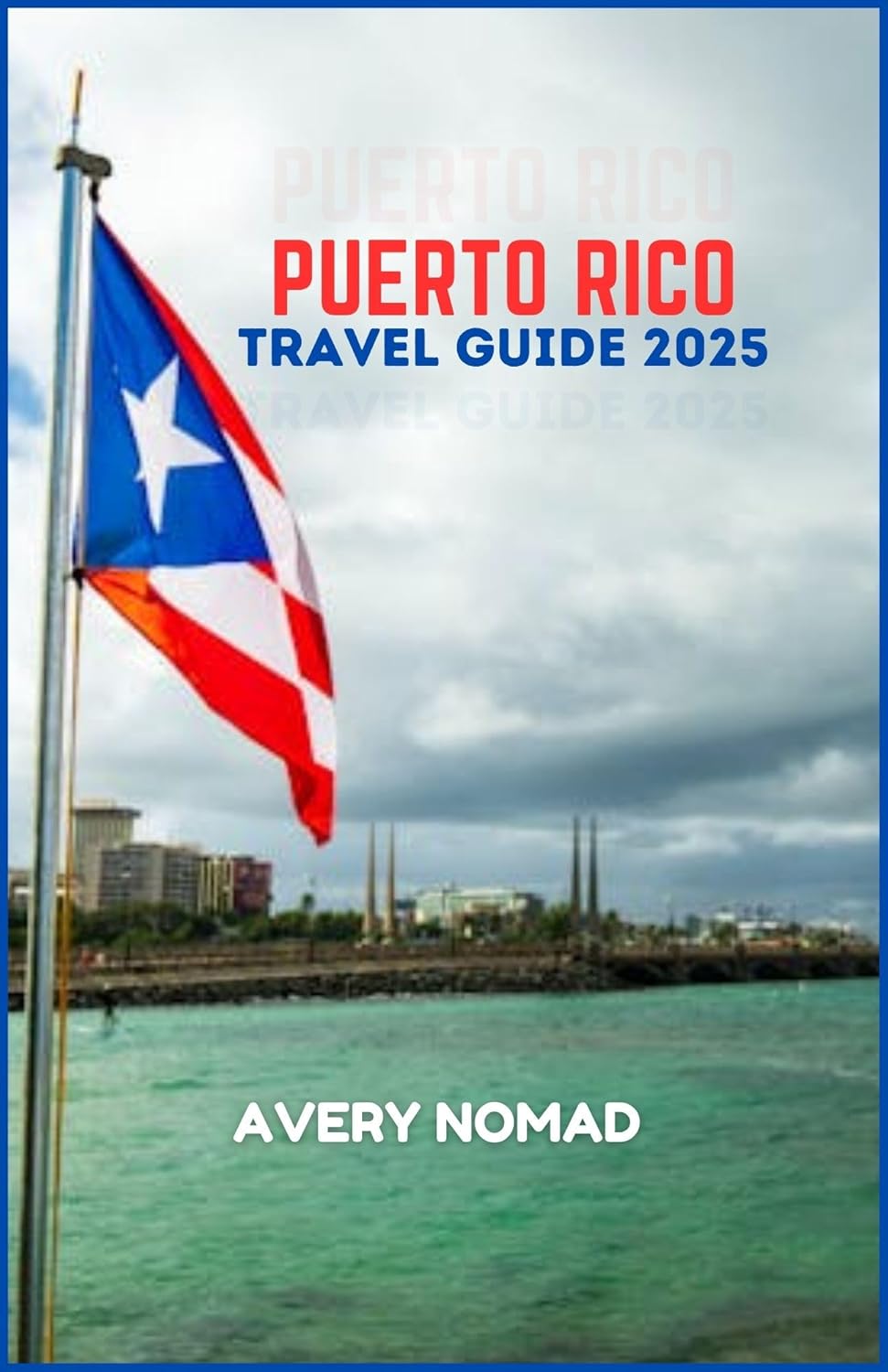 Amazon.com: PUERTO RICO TRAVEL GUIDE 2025: The Ultimate Companion to ...