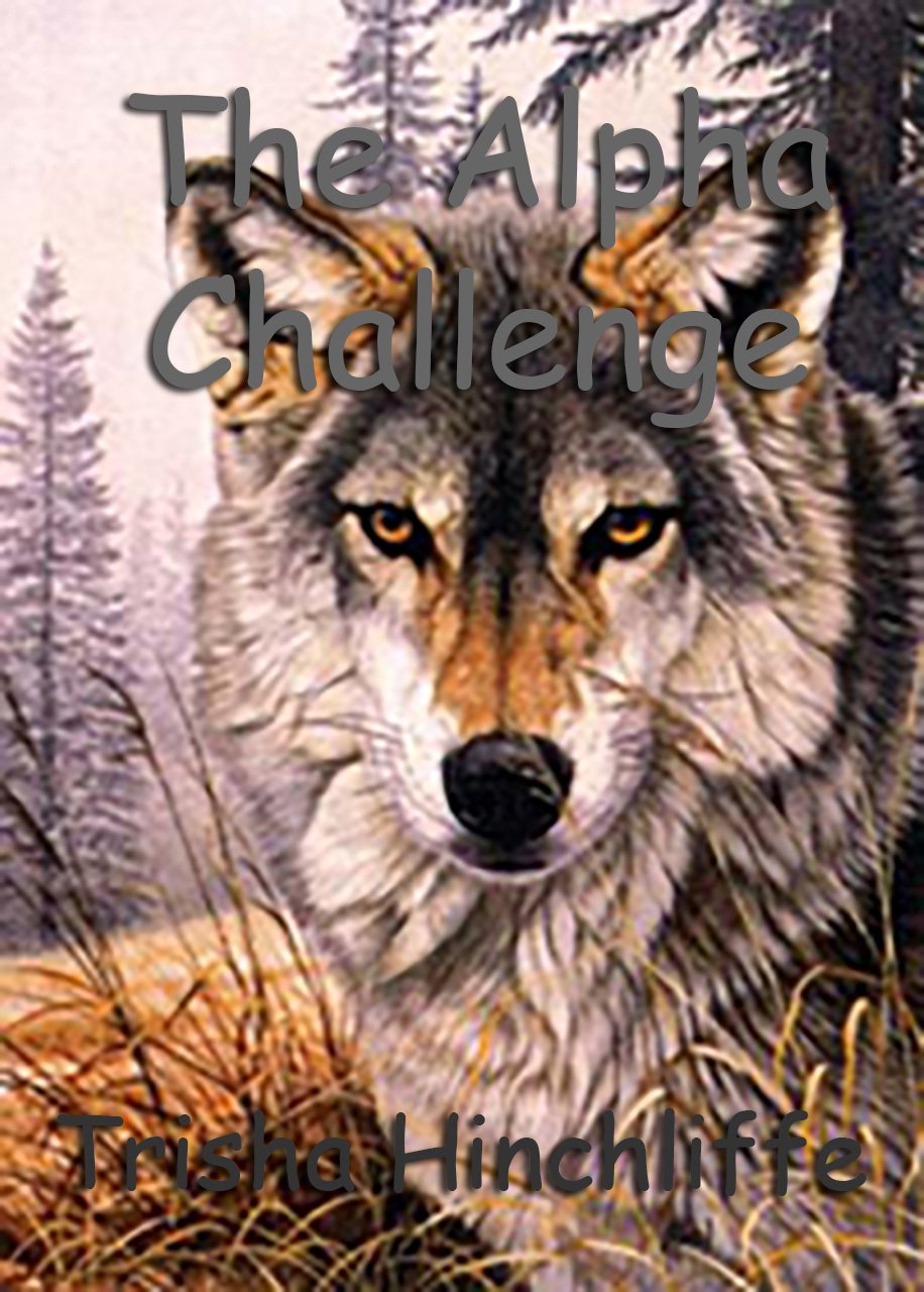 Amazon.com: The Alpha Challenge eBook : Hinchliffe, Trisha: Kindle Store