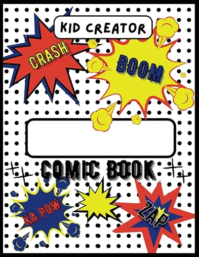 Kid Creator: Make Your Own Comic Book!: 120 blank comic book pages to ...