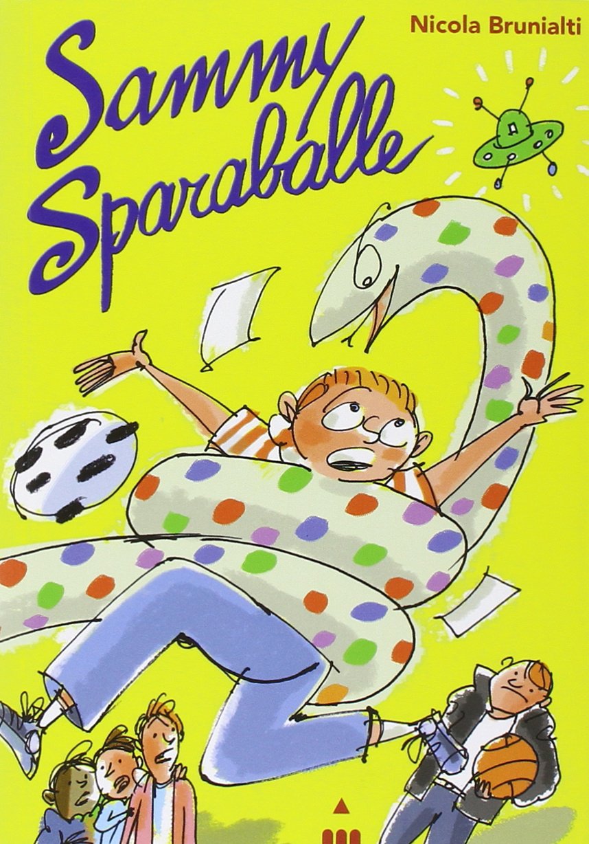 Amazon.com: Sammy sparaballe: 9788878743441: Brunialti, Nicola: Books