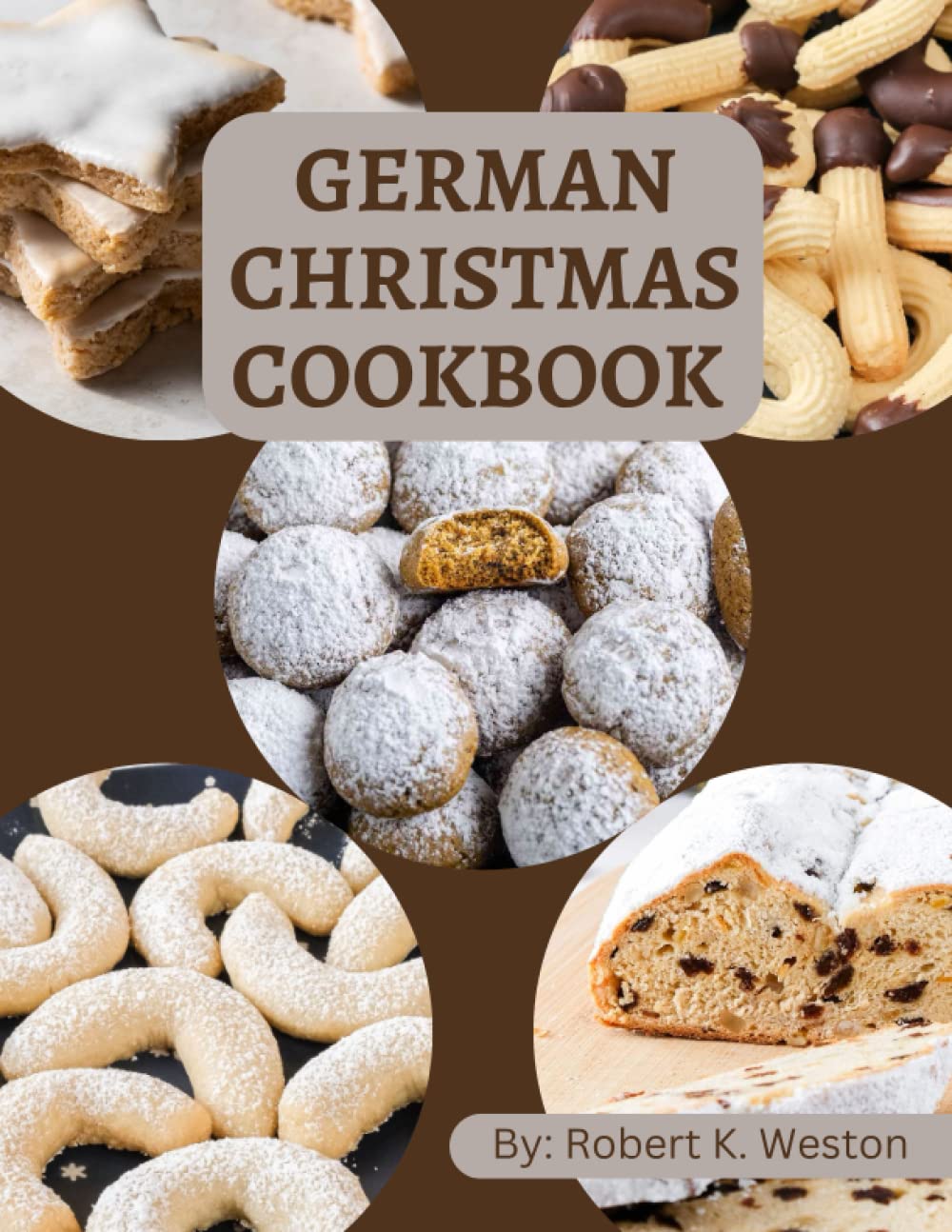 German Christmas cookbook: A collection of holiday recipes: K. Weston ...