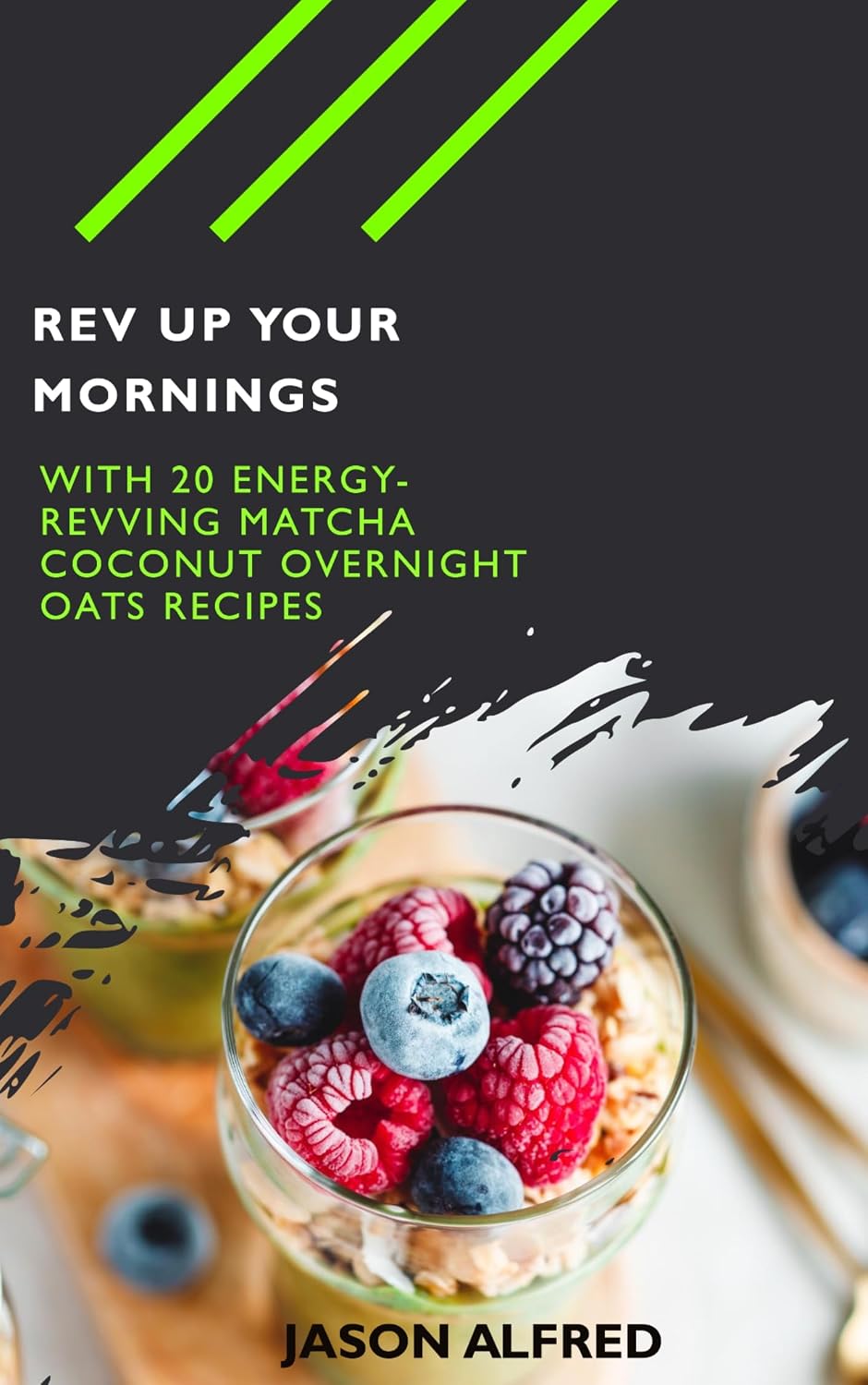 20 ENERGY-REVVING MATCHA COCONUT OVERNIGHT OATS: The Natural Wake-Up ...
