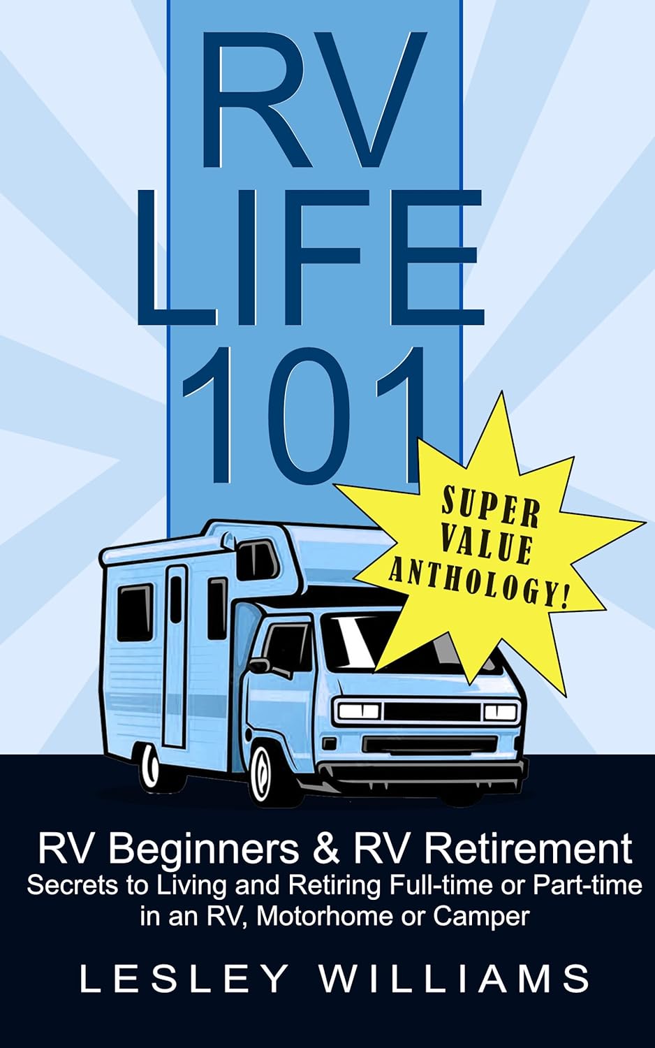 RV Life 101 Super Value Anthology: RV Beginners and RV Retirement ...