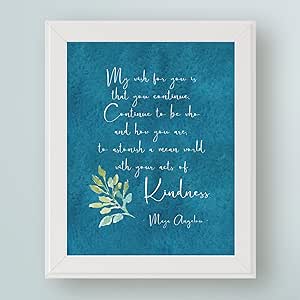 Amazon.com: Maya Angelou Quote My Wish For You Is That You Continue Art ...
