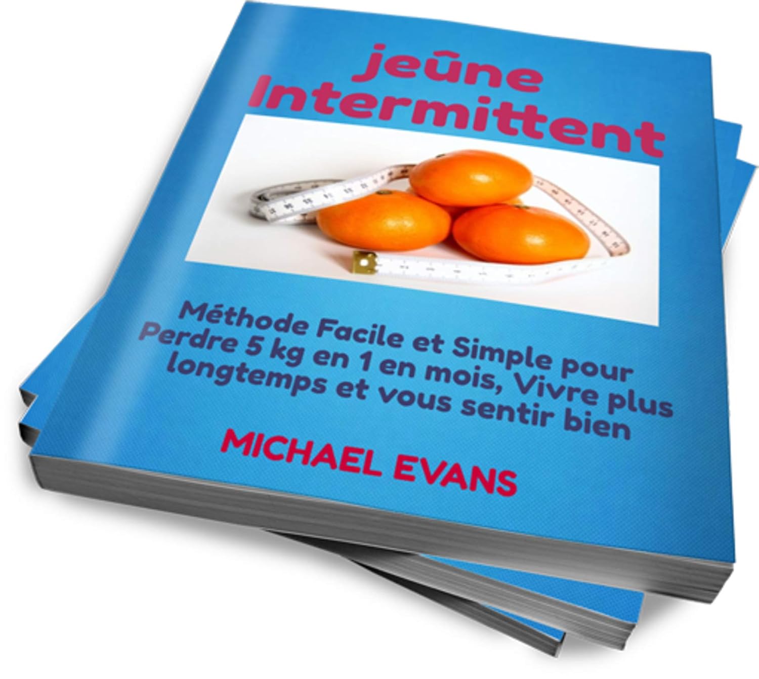 Jeûne Intermittent : Méthode Facile et Simple pour Perdre 5 Kg en 1 ...