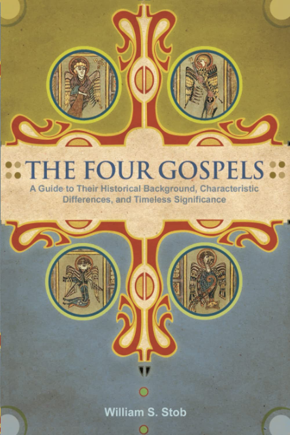 The Four Gospels: A Guide to Their Historical Background ...