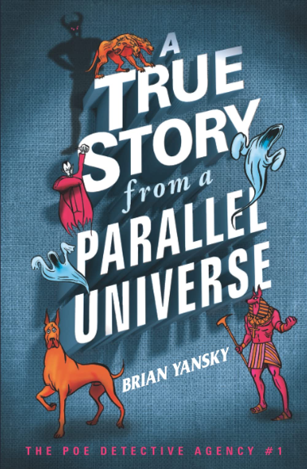 A True Story from a Parallel Universe (The Poe Detective Agency ...