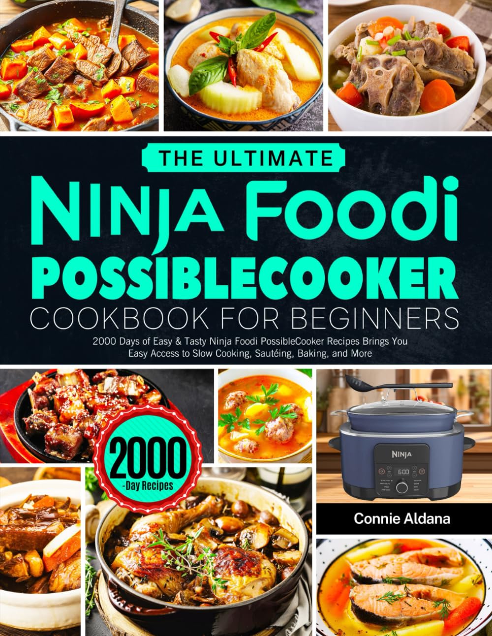 The Ultimate Ninja Foodi PossibleCooker Cookbook for Beginners: 2000 Days of Easy & Tasty Ninja ...