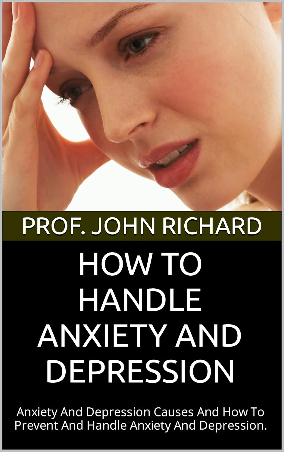 HOW TO HANDLE ANXIETY AND DEPRESSION : Anxiety And Depression Causes ...