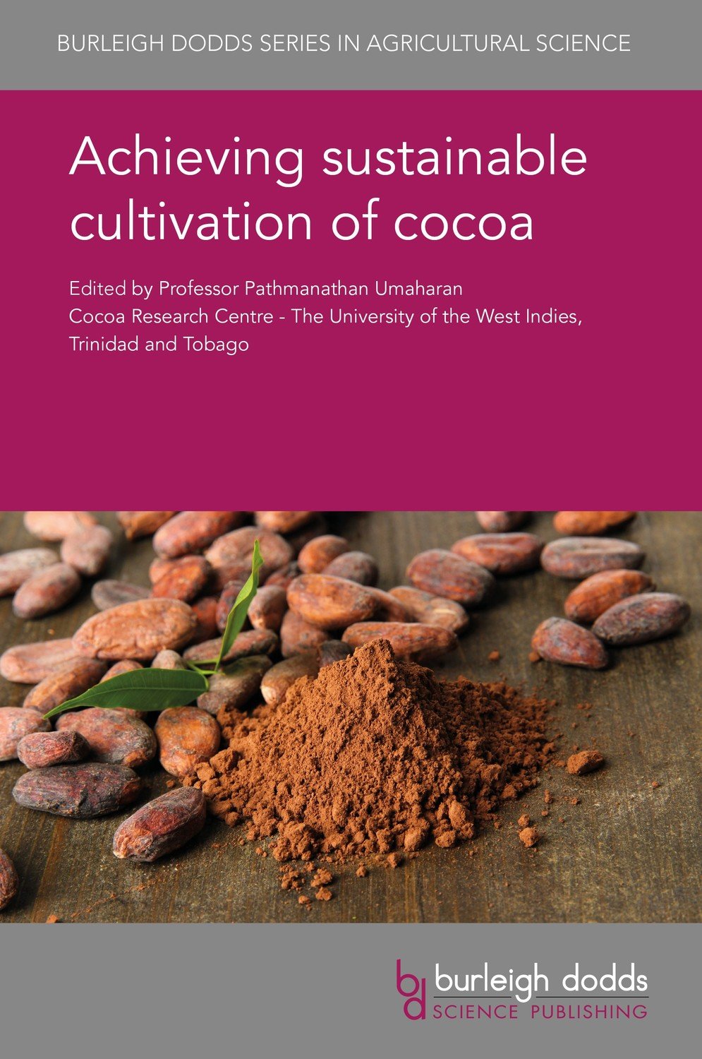 Achieving sustainable cultivation of cocoa (Burleigh Dodds Series in ...