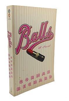Balls: Bechard, Gorman: 9780452272941: Amazon.com: Books