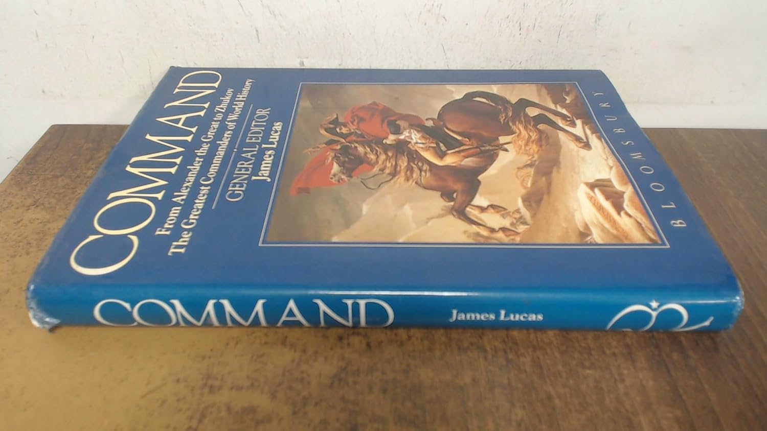 Command: From Alexander the Great to Zhukov, the greatest commanders of ...