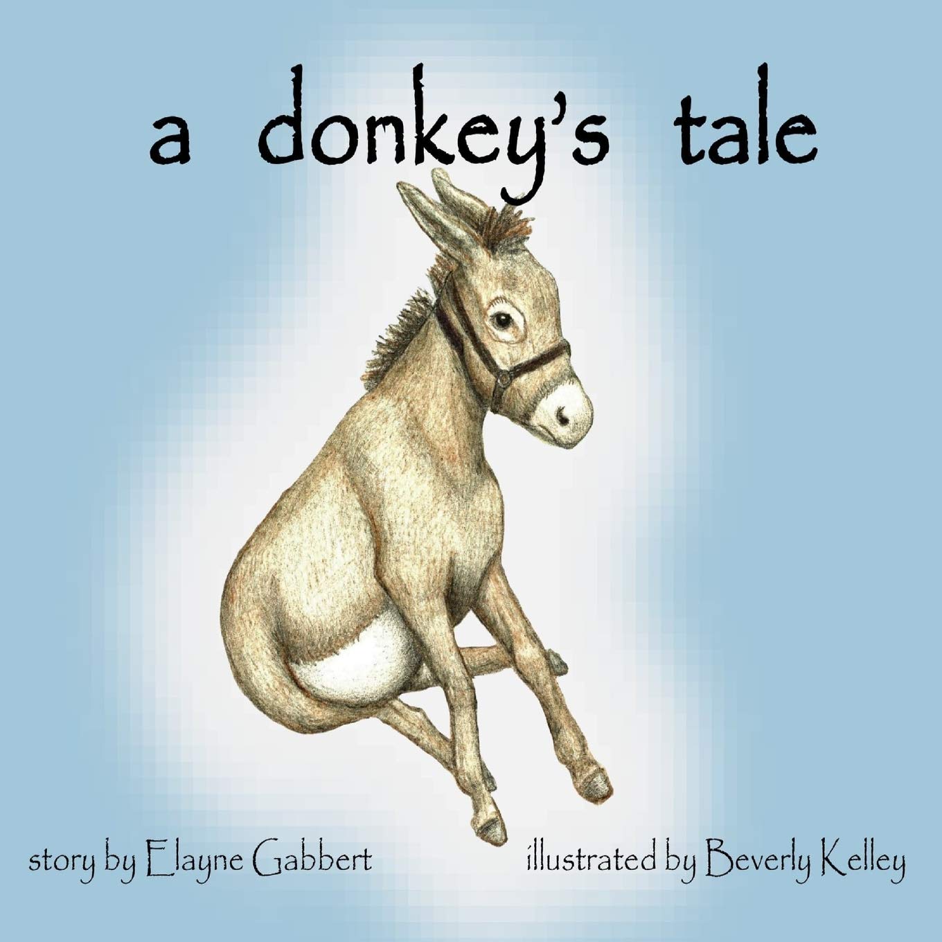 Amazon.com: a donkey's tale: 9781729216095: Gabbert, Elayne, Kelley ...