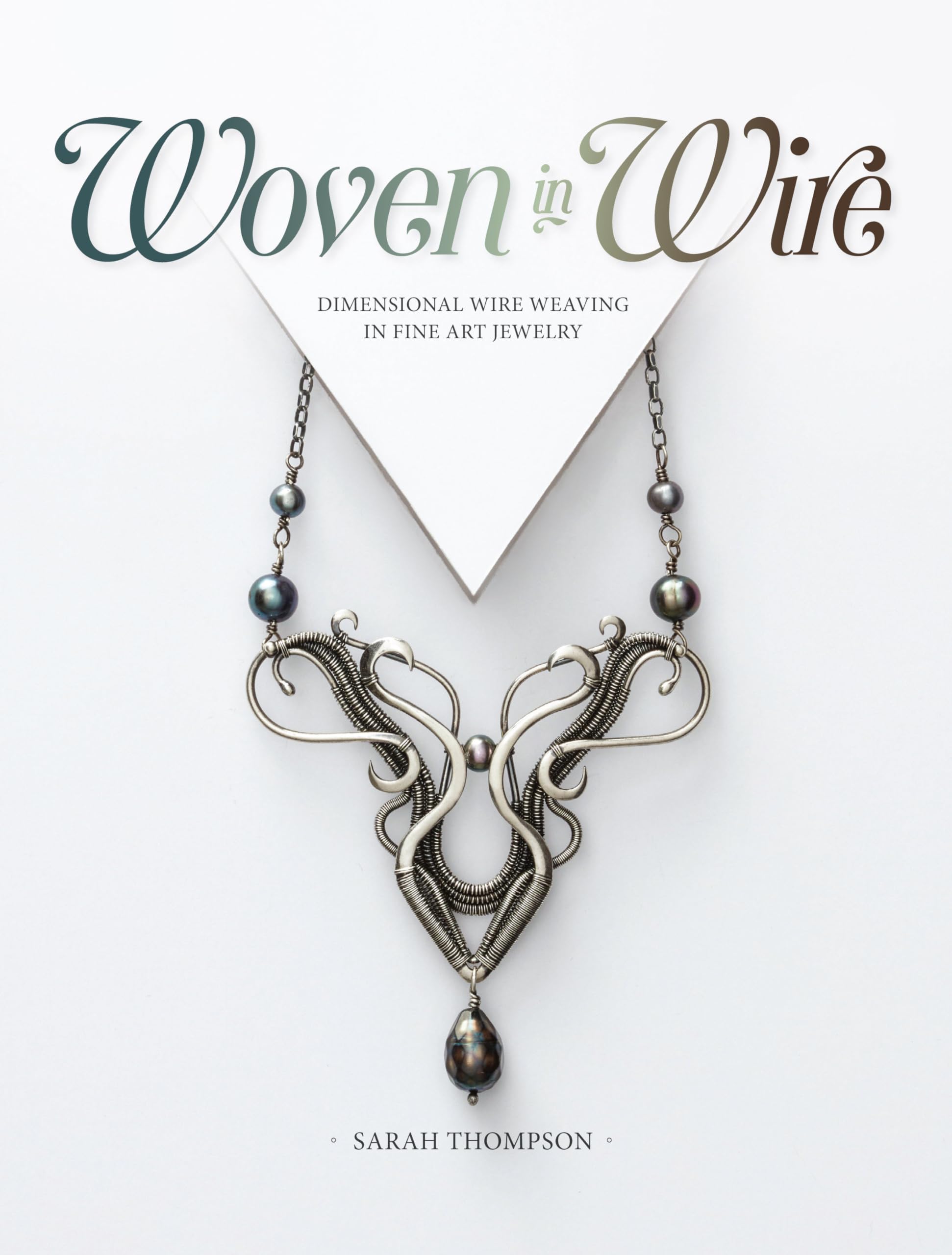 Woven in Wire: Dimensional Wire Weaving in Fine Art Jewelry: Amazon.co ...