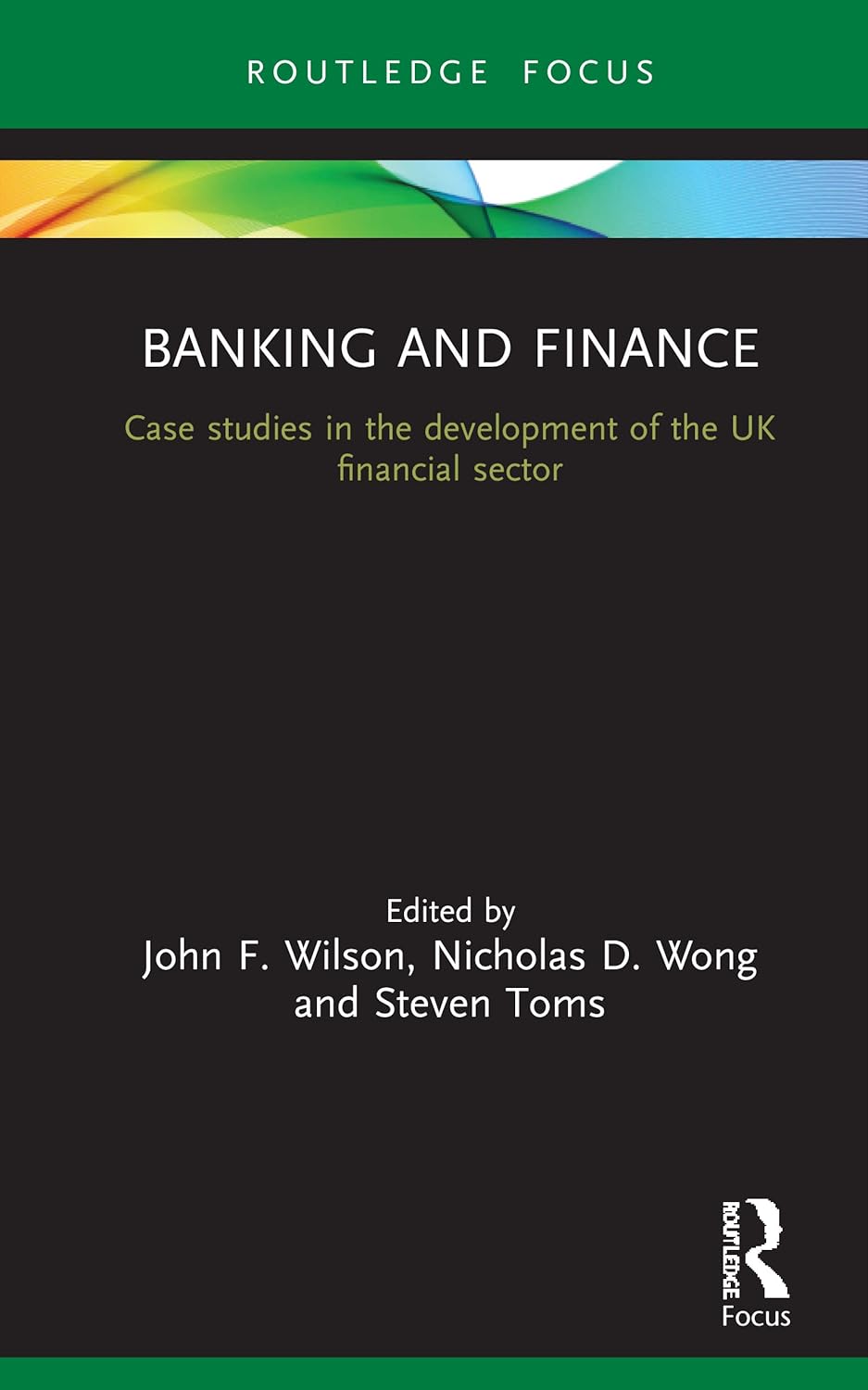 Banking and Finance: Case studies in the development of the UK ...