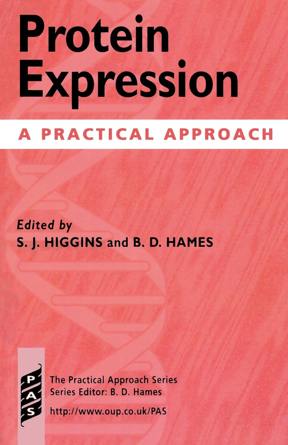 Protein Expression: A Practical Approach (Practical Approach Series ...