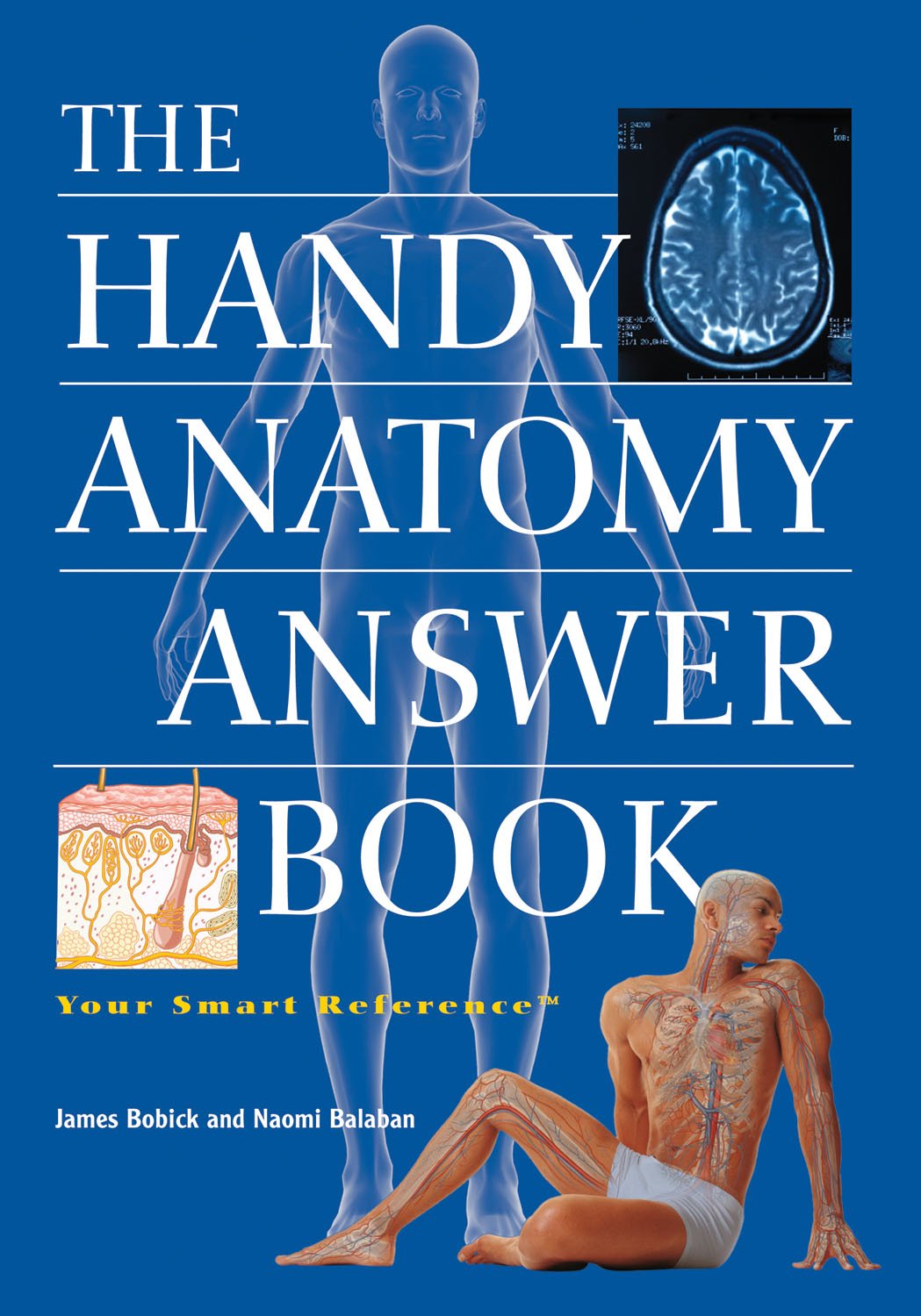 The Handy Anatomy Answer Book (The Handy Answer Book Series): Barnes ...