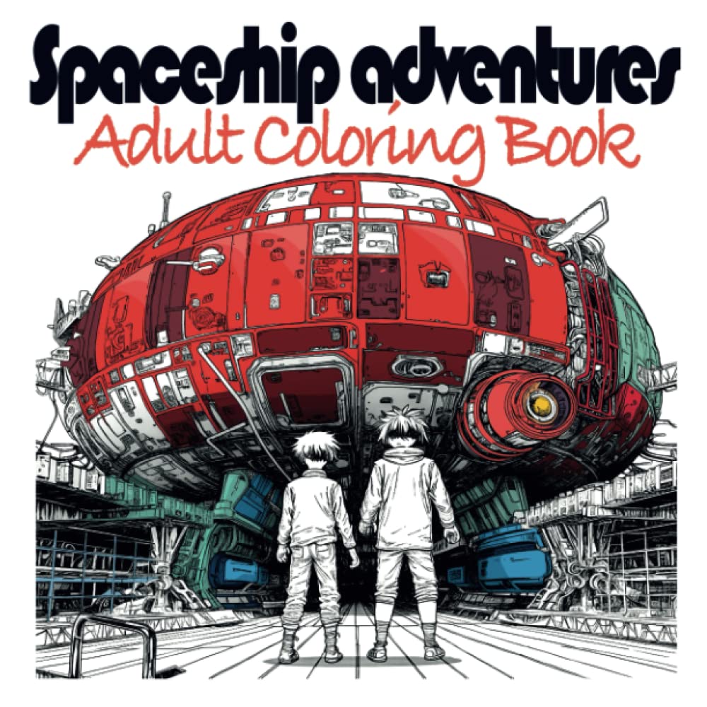 Spaceship adventures: Adult coloring book for mindful coloring and ...