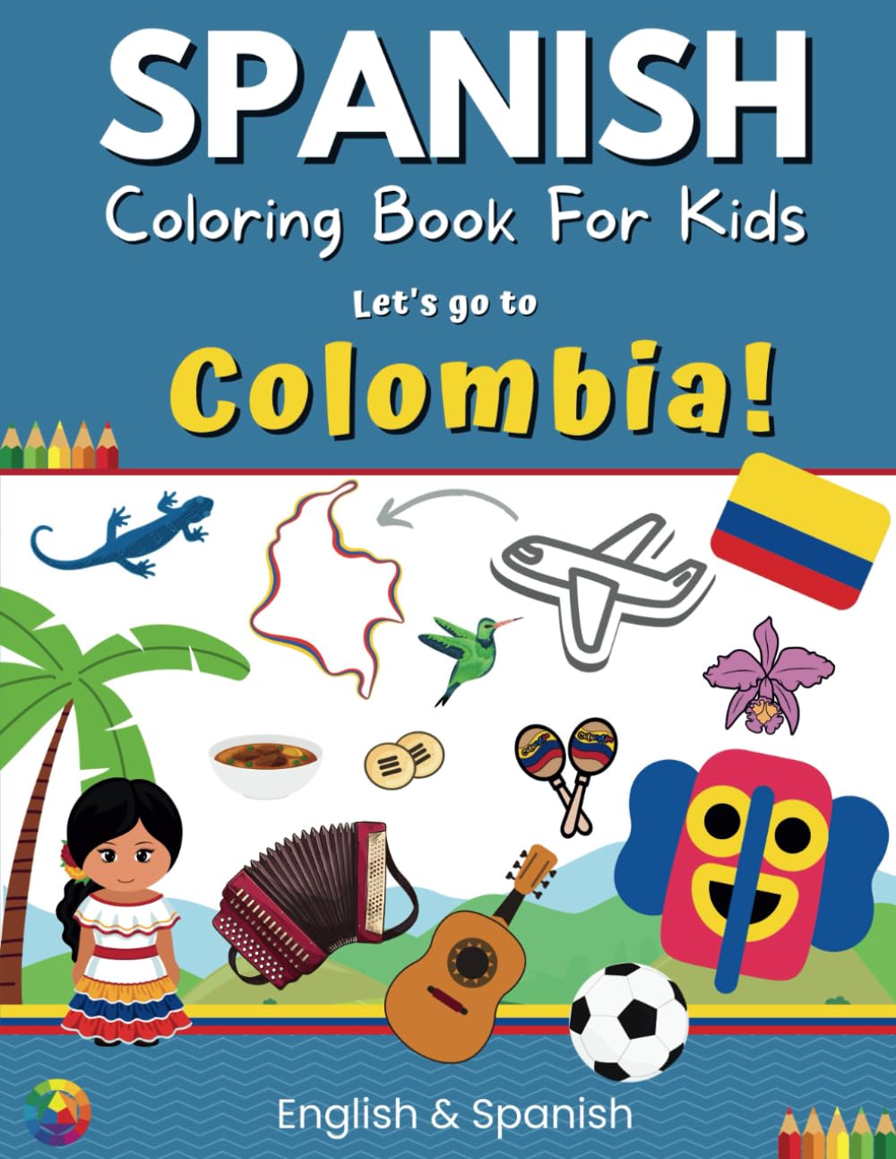 Spanish Coloring Book For Kids - Let’s go to Colombia! English ...