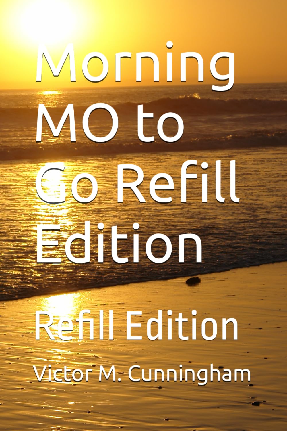 Morning MO to Go Refill Edition: Refill Edition: Cunningham MI, Victor ...