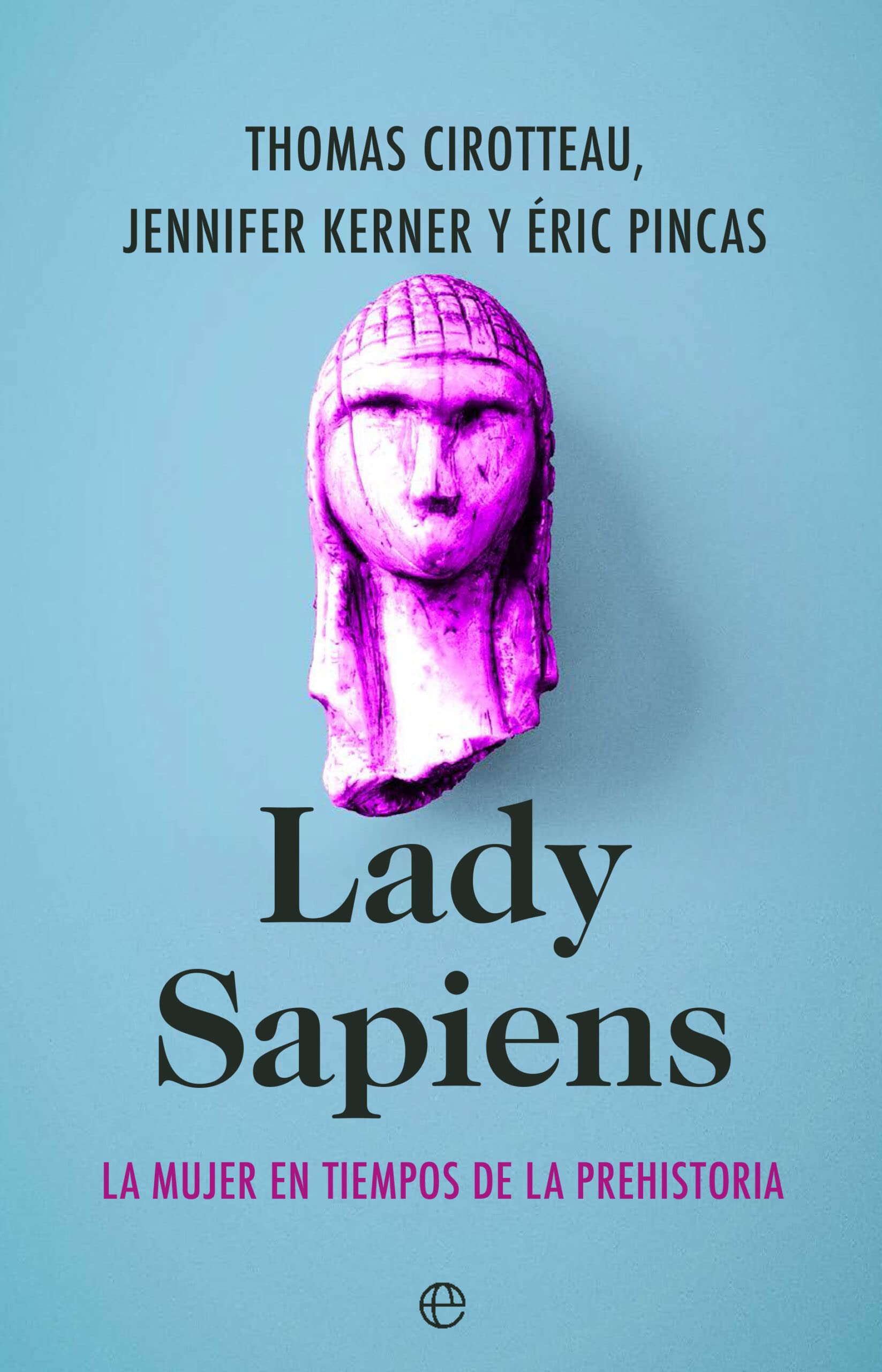 Buy Thomas CirotteauLady Sapiens: La mujer en tiempos de la Prehistoria ...