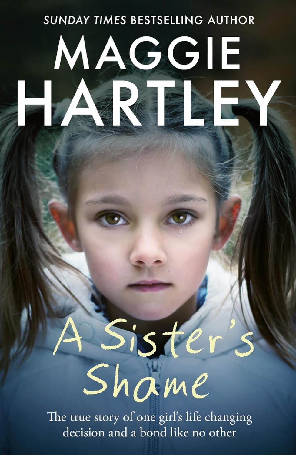 A Sister's Shame: The true story of little girls trapped in a cycle of abuse and neglect (A ...